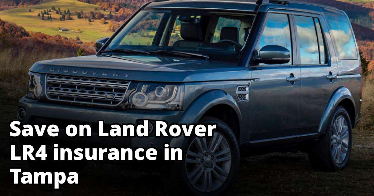 Best Insurance Quotes for a Land Rover LR4 in Tampa Florida